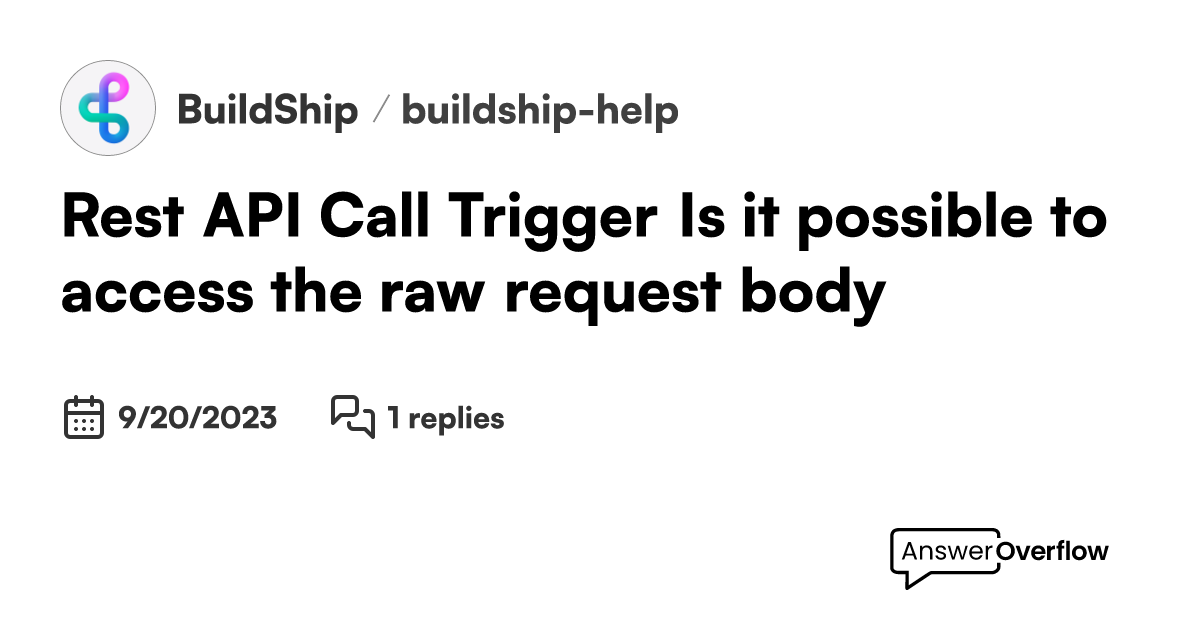 Rest API Call Trigger: Is it possible to access the raw request body? - BuildShip