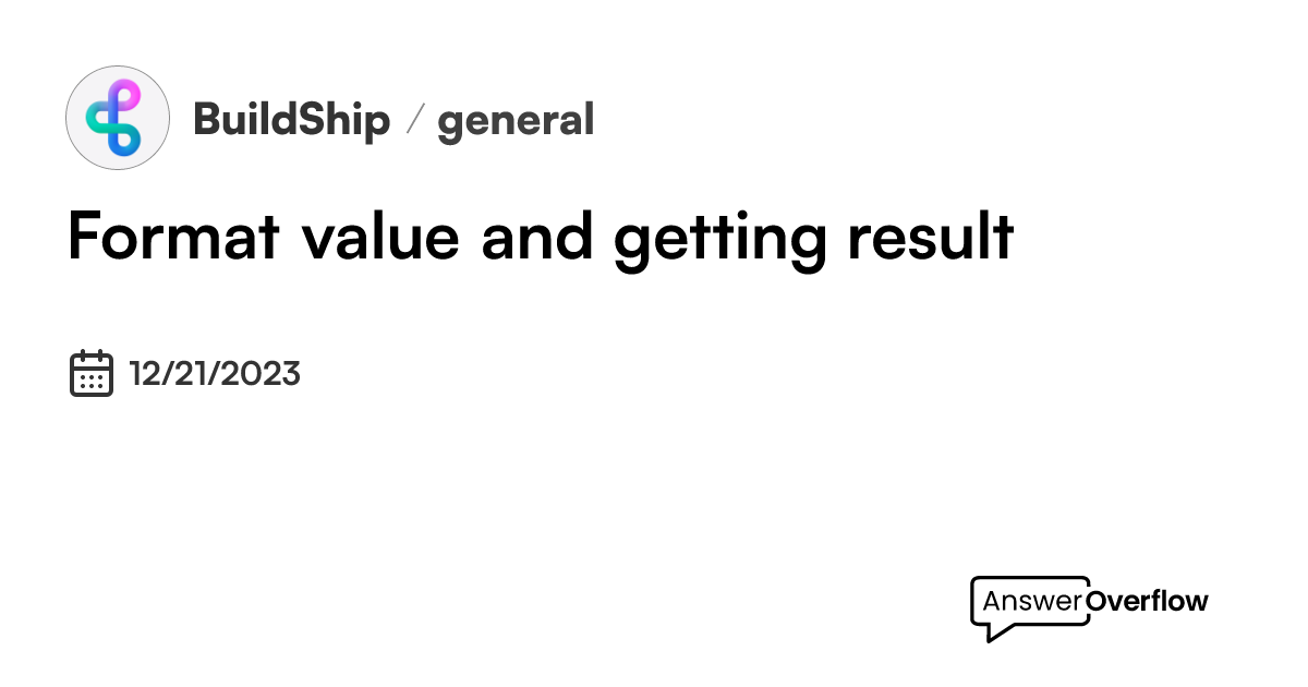 Format value and getting result - BuildShip
