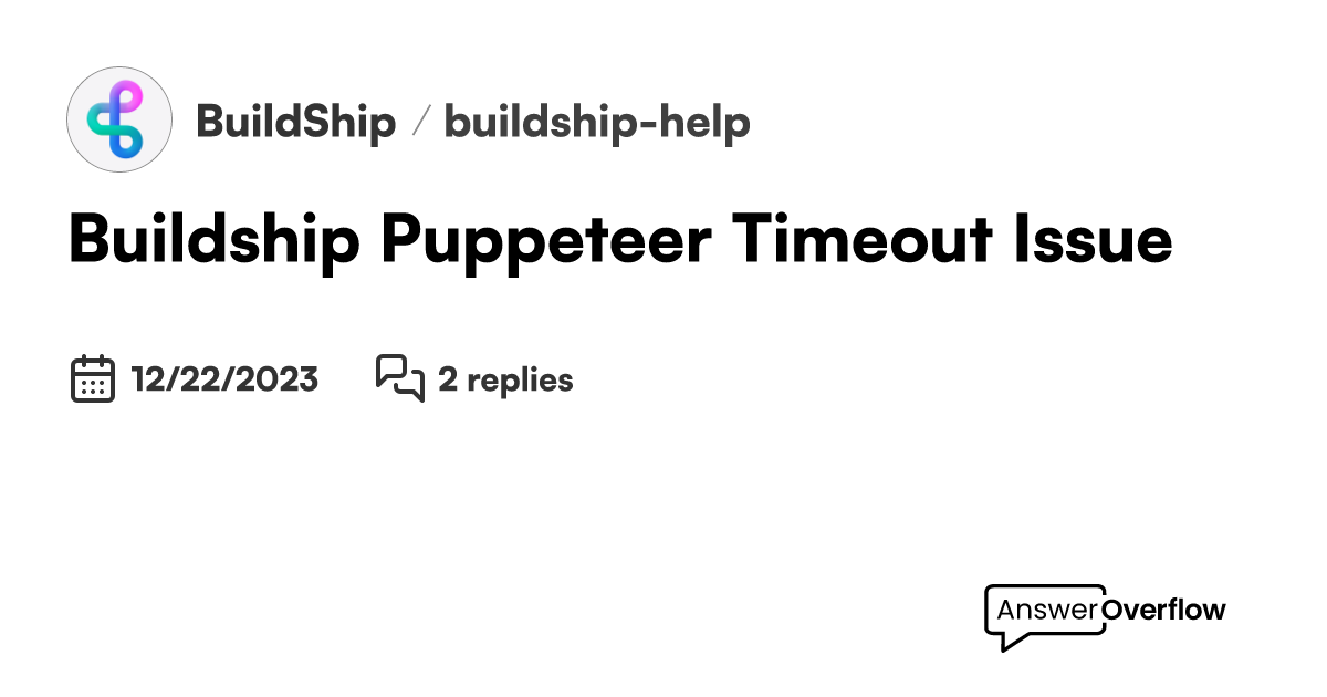 Buildship Puppeteer Timeout Issue - BuildShip