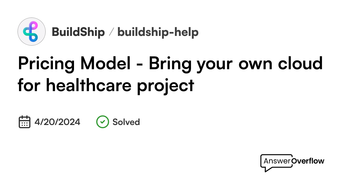 Pricing Model - “Bring your own cloud” for healthcare project - BuildShip