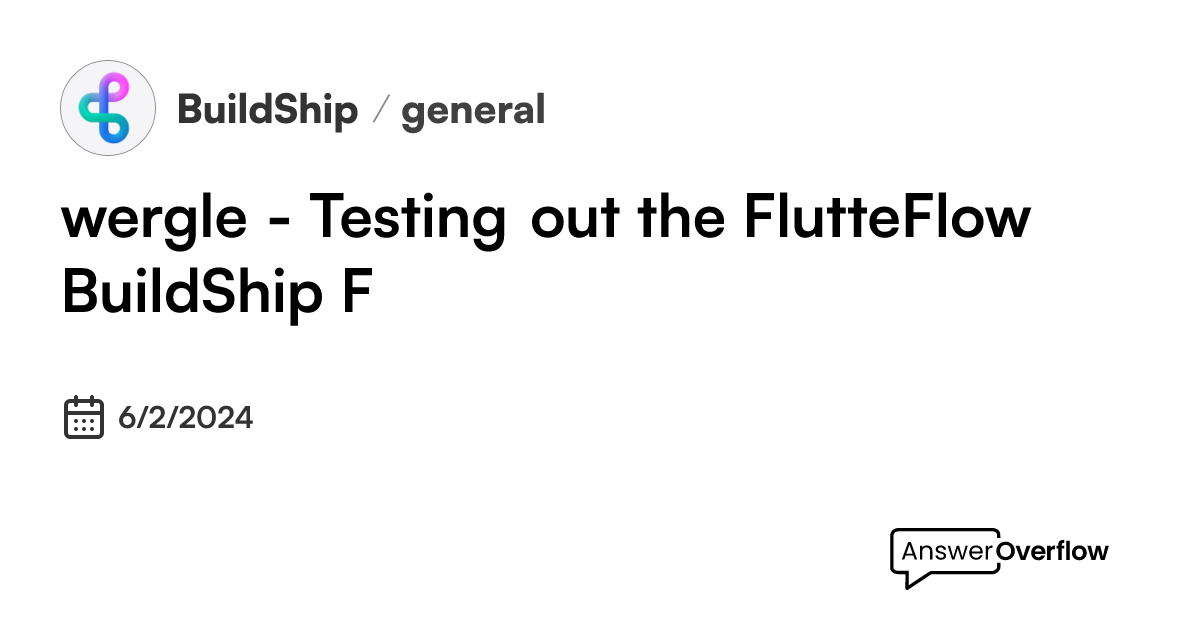 wergle - Testing out the FlutteFlow BuildShip F... - BuildShip