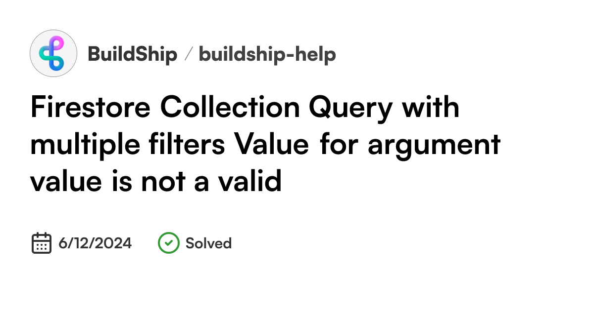 Firestore Collection Query with multiple filters : Value for argument "value" is not a valid ...