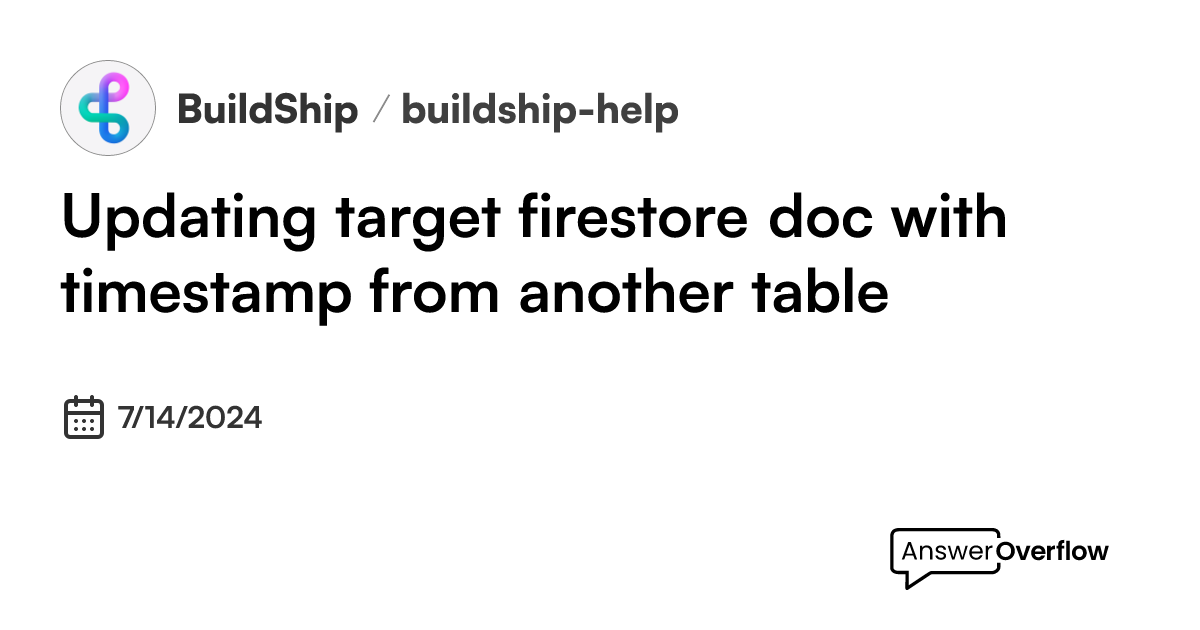 Updating target firestore doc with timestamp from another table - BuildShip