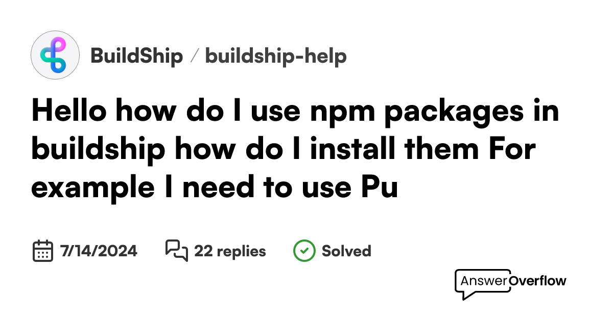 Hello, how do I use npm packages in buildship, how do I install them ...