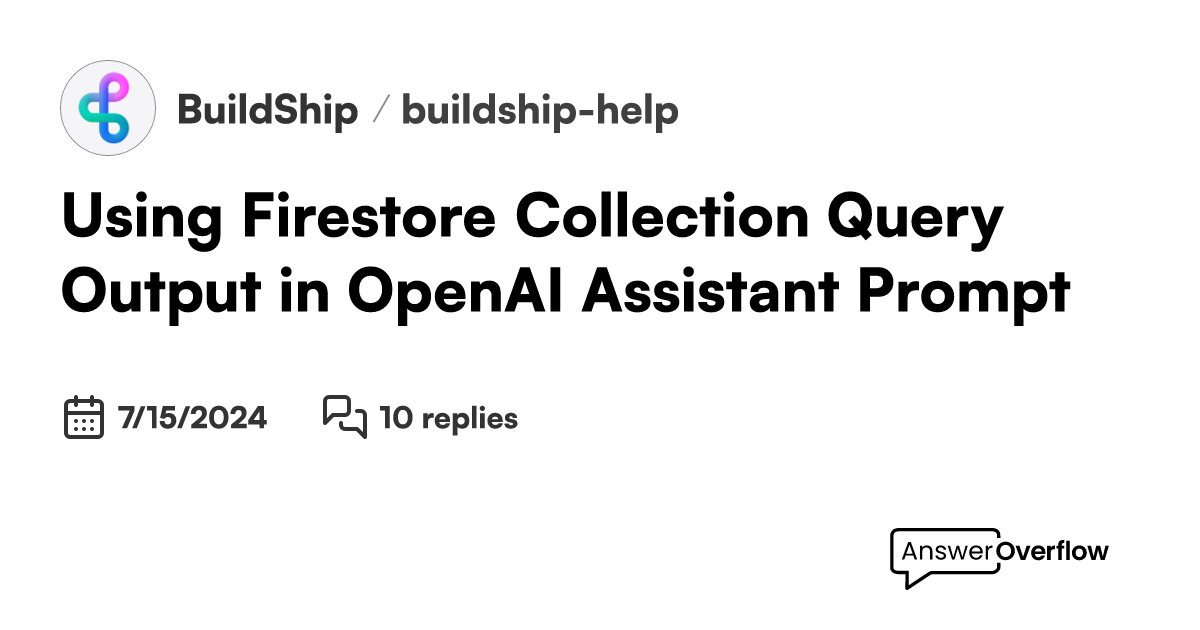 Using Firestore Collection Query Output in OpenAI Assistant Prompt - BuildShip