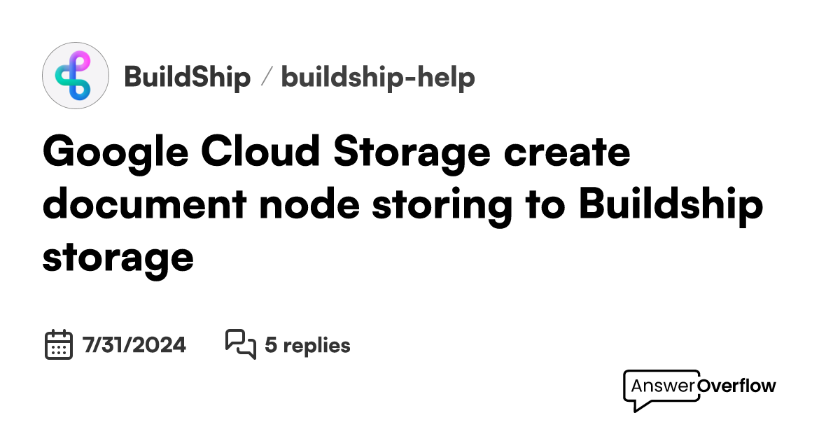Google Cloud Storage "create document" node storing to Buildship storage - BuildShip