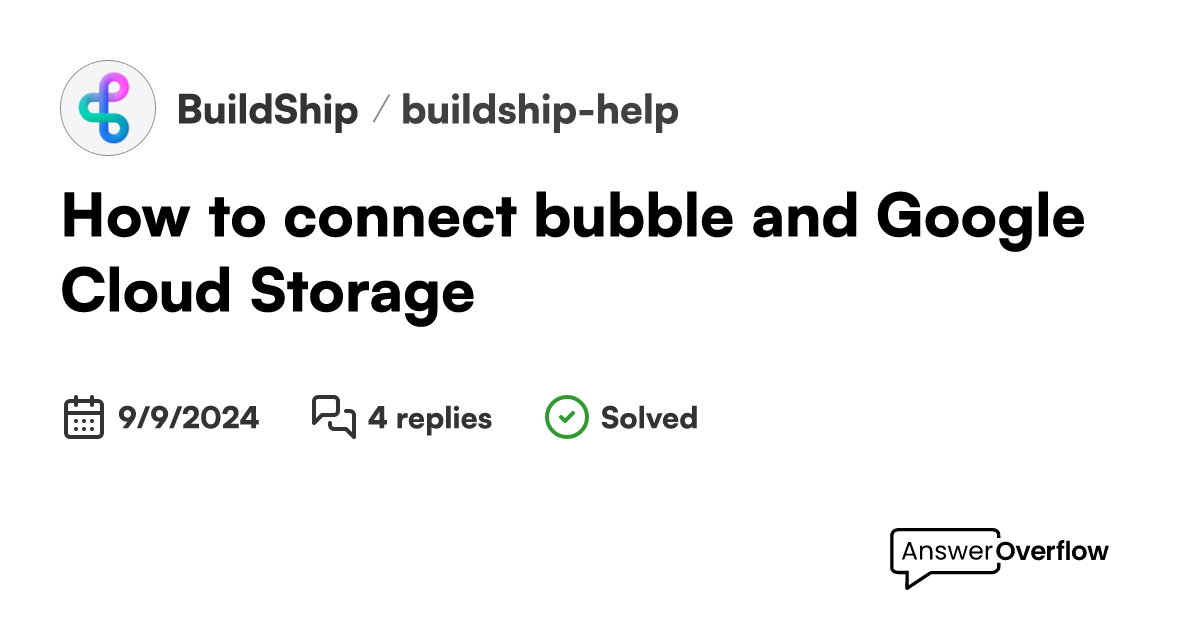 How to connect bubble and Google Cloud Storage ? - BuildShip
