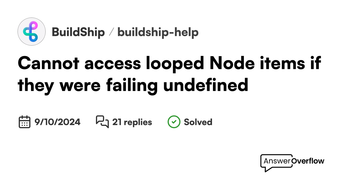 Cannot access looped Node items if they were failing (undefined) - BuildShip