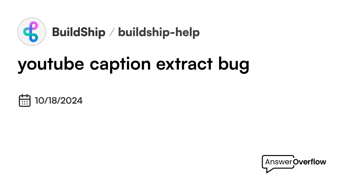 youtube caption extract bug - BuildShip