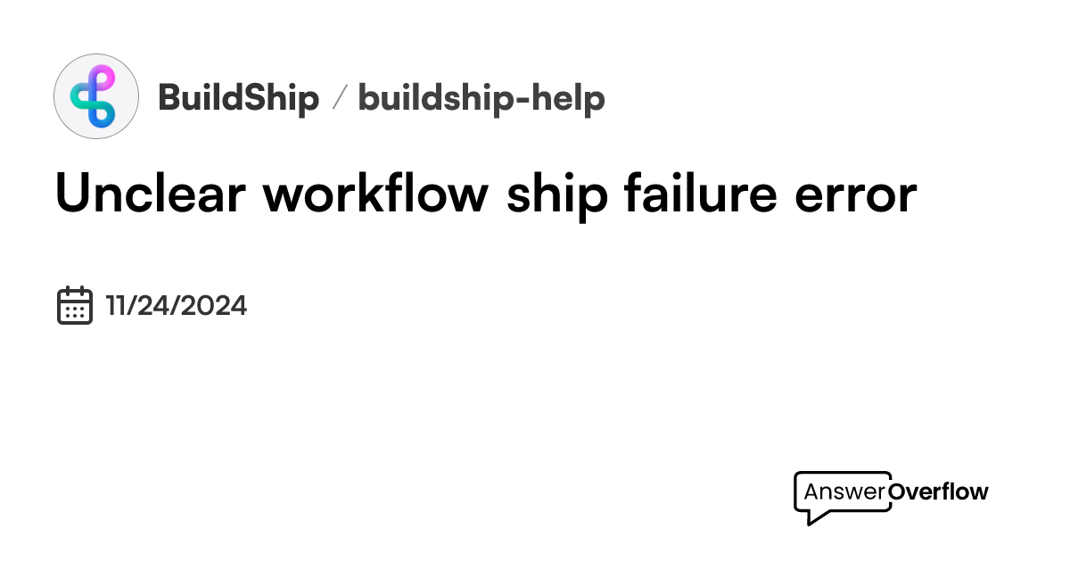 Unclear workflow ship failure error - BuildShip