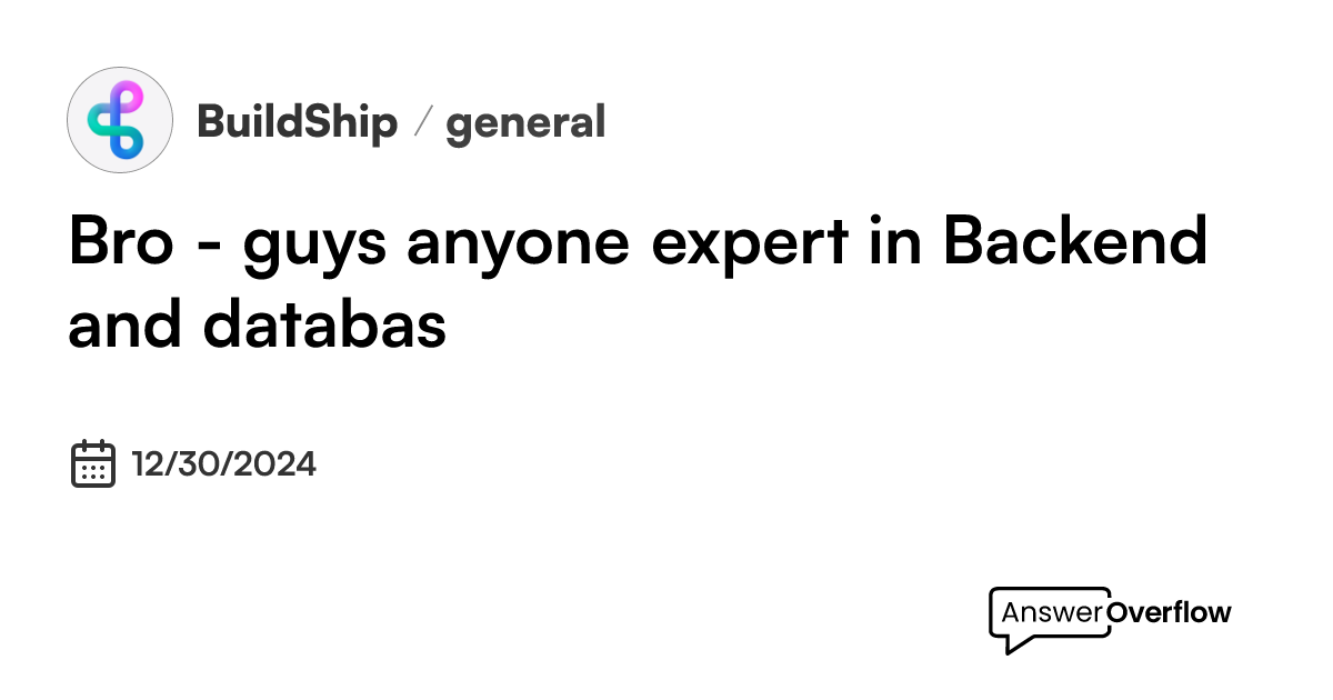 Bro - guys anyone expert in Backend and databas... - BuildShip