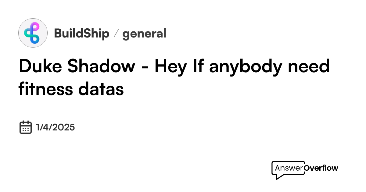 Duke Shadow - Hey If anybody need fitness datas... - BuildShip