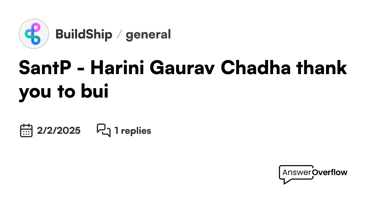 SantP - @Harini @Gaurav Chadha thank you to bui... - BuildShip